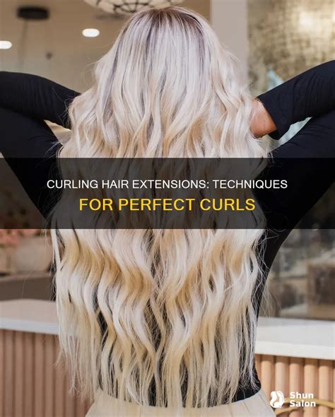 Curling Hair Extensions: Techniques For Perfect Curls | ShunSalon