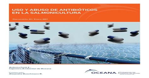 Uso Y Abuso De Antibióticos En La Salmonicultura · Colaborador Alejandro Buschmann R