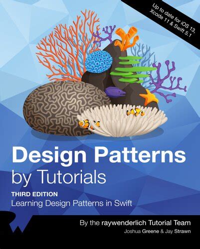 Design Patterns By Tutorials Third Edition Learning Design Patterns In