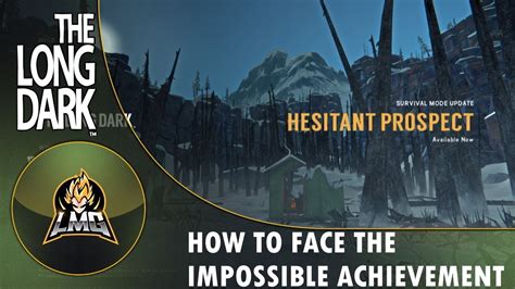 The Long Dark How To Get The Face The Impossible Achievement Youtube