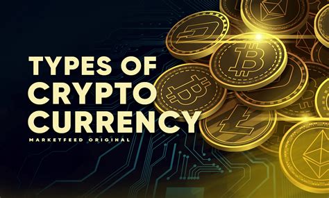 Understanding The Different Types Of Cryptocurrencies Marketfeed