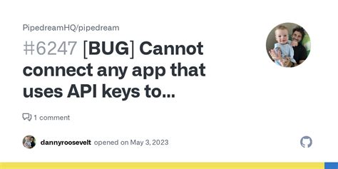 Bug Cannot Connect Any App That Uses Api Keys To Authenticate · Issue 6247 · Pipedreamhq
