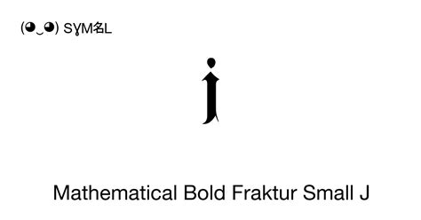 𝖏 Mathematical Bold Fraktur Small J Symbol Meaning Copy And Paste Unicode Character ‿ Symbl