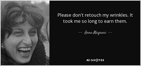 Top 7 Quotes By Anna Magnani A Z Quotes