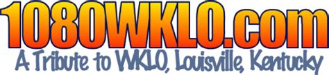 Welcome To A Tribute To Wklo Radio In Louisville Kentucky