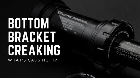 Bottom Bracket Creaking Clicking And Squeaking