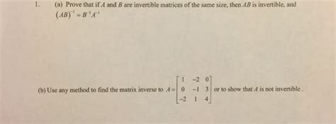 Solved Prove That If A And B Are Invertible Matrices Of The Chegg