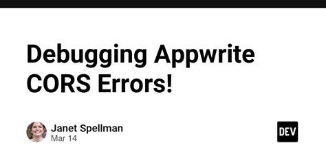 Debugging Appwrite Cors Errors Dev Community