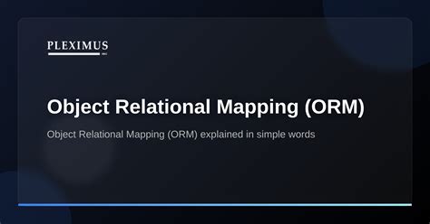 Object Relational Mapping Orm