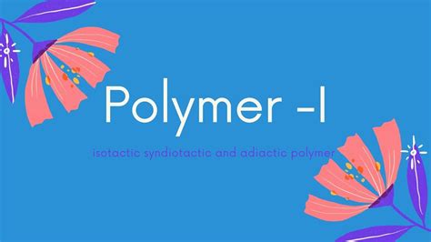 Isotactic Polymersyndiotactic Polymer Atactic Polymer Youtube