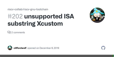 Unsupported Isa Substring Xcustom · Issue 202 · Riscv Collabriscv Gnu Toolchain · Github