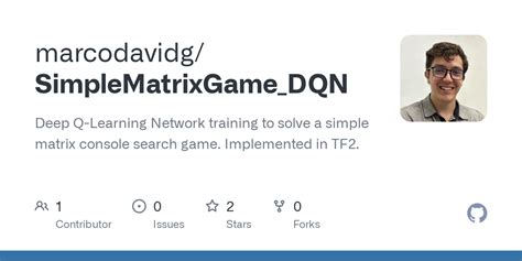Github Marcodavidgsimplematrixgamedqn Deep Q Learning Network Training To Solve A Simple
