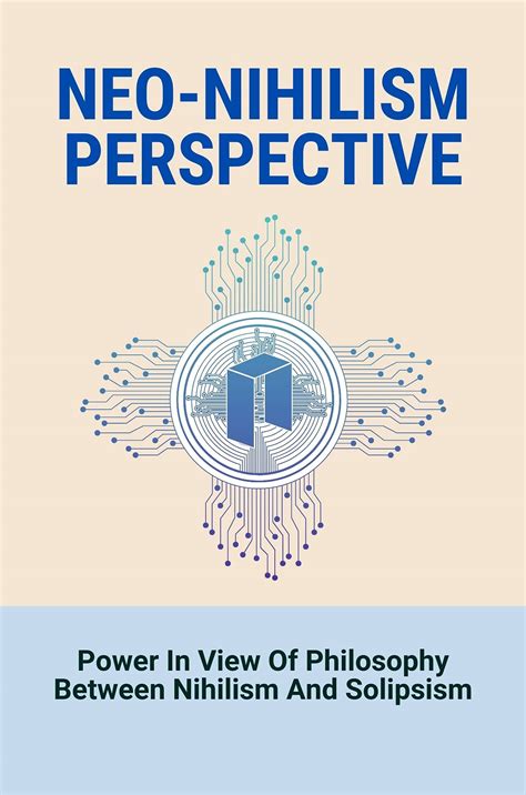 Neo Nihilism Perspective Power In View Of Philosophy Between Nihilism