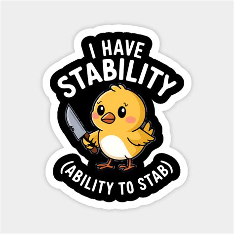 I Have Stability Ability To Stab Cute Duck Knife I Have Stability
