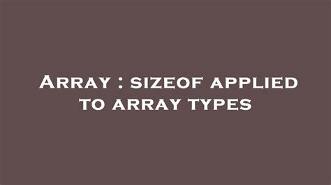 array sizeof applied to array types youtube