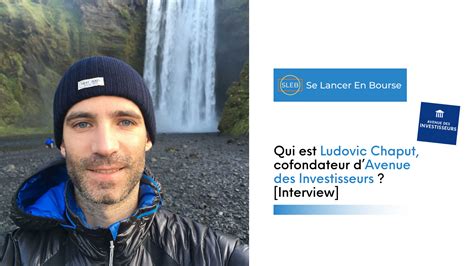 Interview De Ludovic Chaput Cofondateur Davenue Des Investisseurs