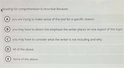 Reading For Comprehension Is Recursive Because A You Are Trying To Make
