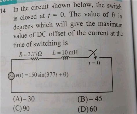 14 in the circuit shown below the switch is closed at t 0 the value of