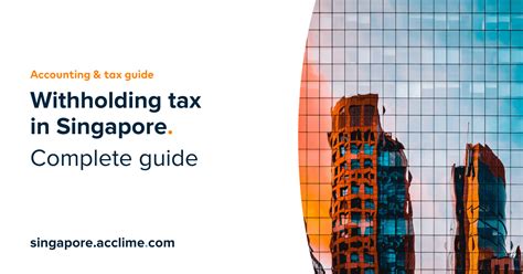Understanding Withholding Tax In Singapore Acclime