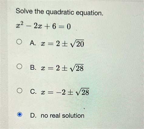 Solved Solve The Quadratic Equation X2 2x 6 0 O A X 2 V20 O
