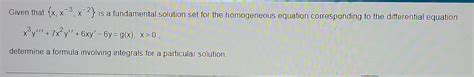 Solved Given That Xx−3x−2 Is A Fundamental Solution Set