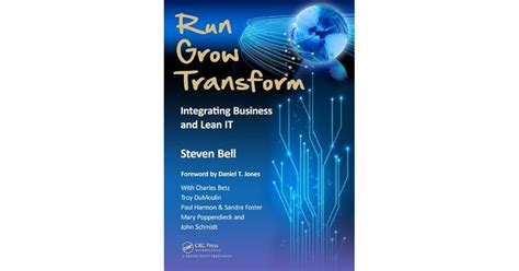 Run Grow Transform Integrating Business And Lean It By Steven Bell