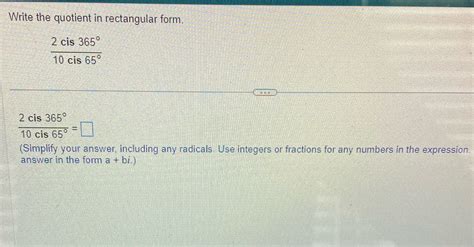 [solved] thank you write the quotient in rectangular form 2 cis