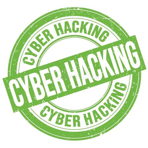 Cyber Hacking Text Written On Green Round Stamp Sign Stock Illustration Illustration Of Stamp