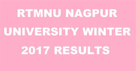 Rtmnu Nagpur University Results Nov Dec 2017 For 1st 3rd 5th Sem