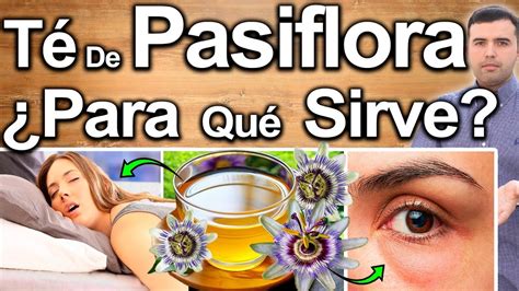 Te De Pasiflora En La Noche Para Que Sirve Usos Y Contraindicaciones