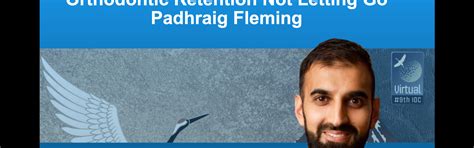 Orthodontic Retention Not Letting Go Padhraig Fleming Episode 43 Ioc