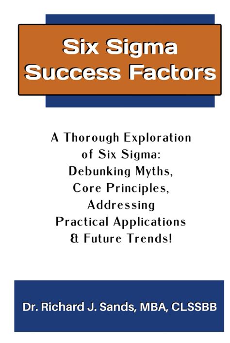 Six Sigma Success Factors A Thorough Exploration Of Six