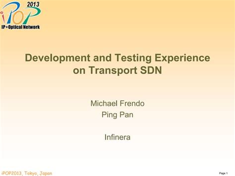 Openflow Experience In Transport Networks Ipop2013 Ping Pan Ppt