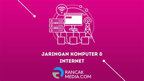 Pengertian Jaringan Komputer Dan Internet