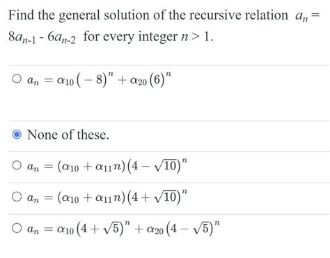 solved find the general solution of the recursive relation