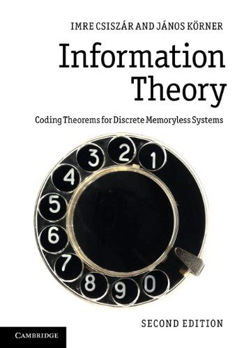 Information Theory Coding Theorems For Discrete Memoryless Systems 2 Csiszár Imre Körner