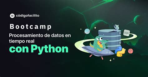 Bootcamp Python Para Procesamiento De Datos En Tiempo Real
