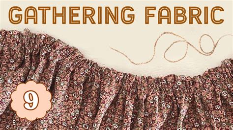 How To Gather Fabric 3 Ways Sewing For Beginners Episode 9 Youtube