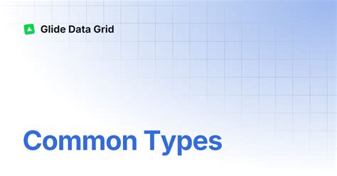 Common Types Glide Data Grid