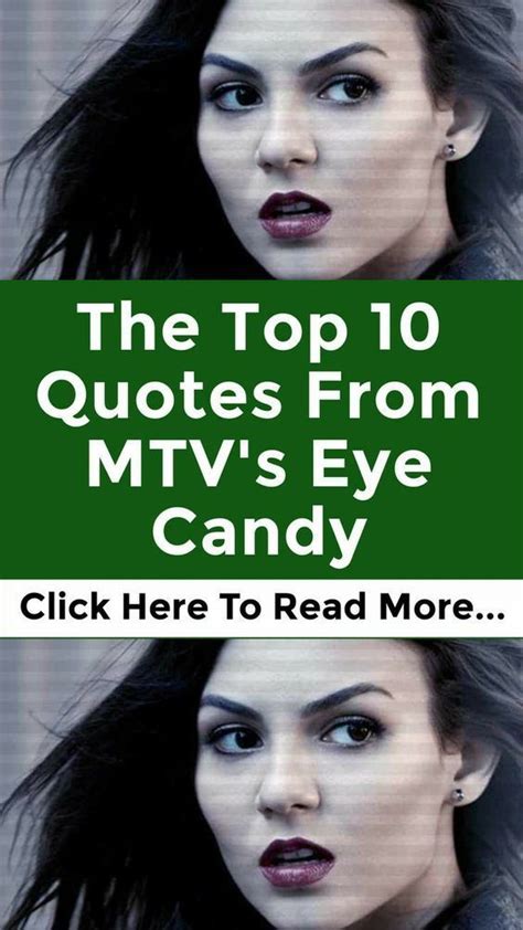 The Best Mtv Eye Candy Quotes