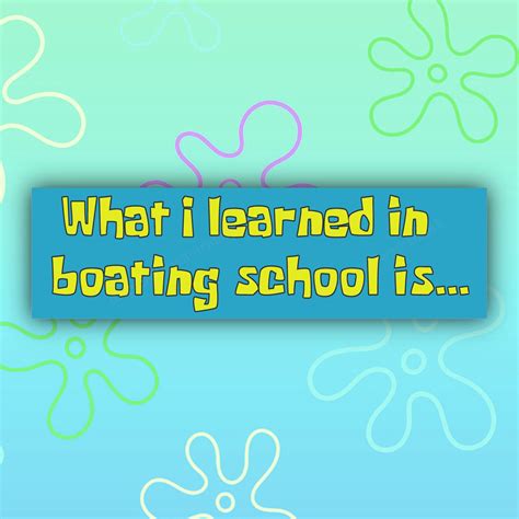 Spongebob What I Learned In Boating School Is