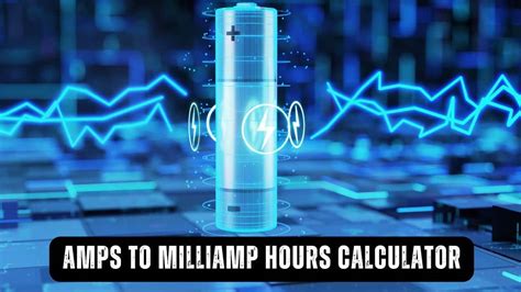 Amps To Milliamp Hours A To Mah Conversion Calculator