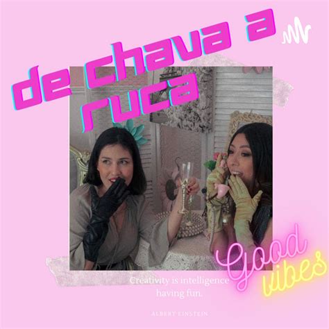 De Chava A Ruca Podcast On Spotify