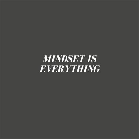 Mindset Is Everything Grey Aesthetic Quotes For Growth Affermazioni