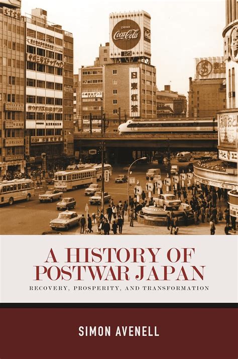 A History Of Postwar Japan Recovery Prosperity And Transformation