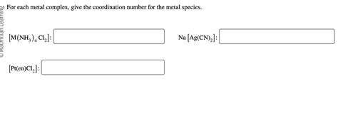 Solved For Each Metal Complex Give The Coordination Number