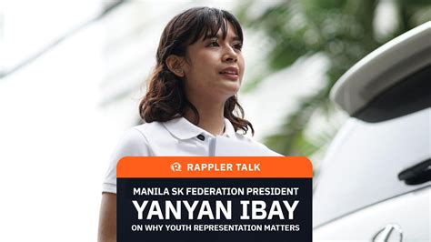 Rappler Talk Manila Sk Federation President Yanyan Ibay On Why Youth