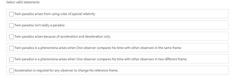 solved select valid statements twin paradox arises from