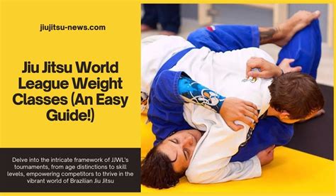 Jiu Jitsu World League Weight Classes (An Easy Guide!) - Jiujitsu News