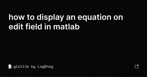 Gistlib How To Display An Equation On Edit Field In Matlab